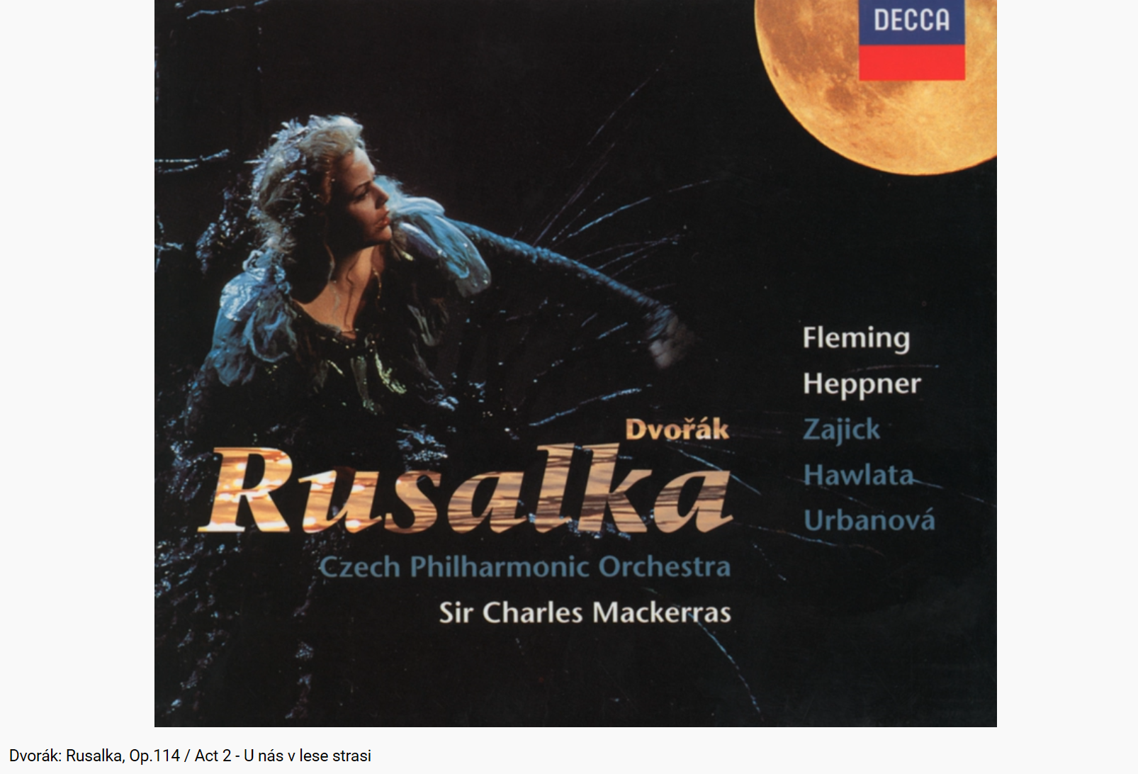 RUSALKA, de DVORAK (1900 – 1901) – Tout l'opéra (ou presque)