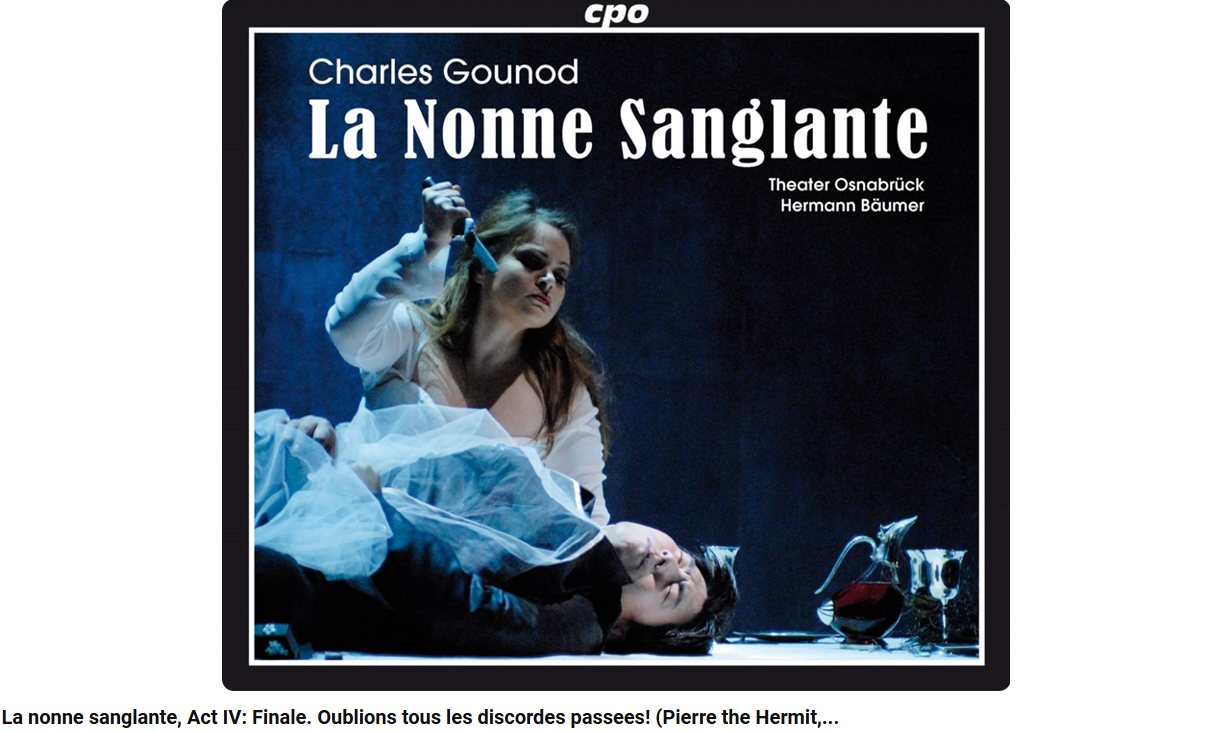 LA NONNE SANGLANTE, de GOUNOD (1854) – Tout l'opéra (ou presque)